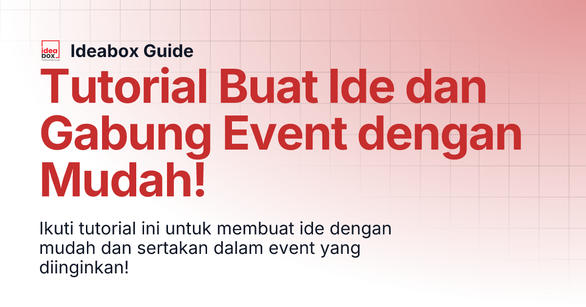 Tutorial Buat Ide dan Gabung Event dengan Mudah! | Ideabox Guide