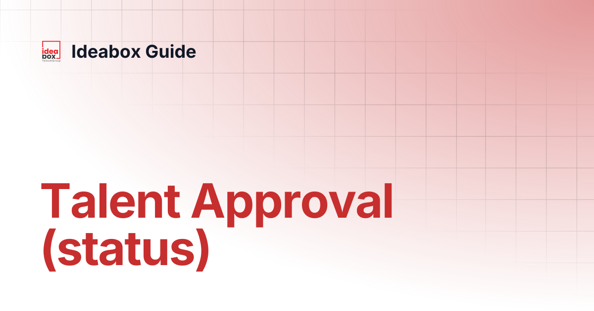 Talent Approval (status) | Ideabox Guide