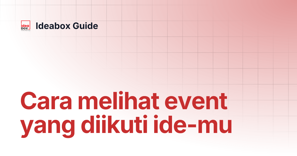 Cara melihat event yang diikuti ide-mu | Ideabox Guide